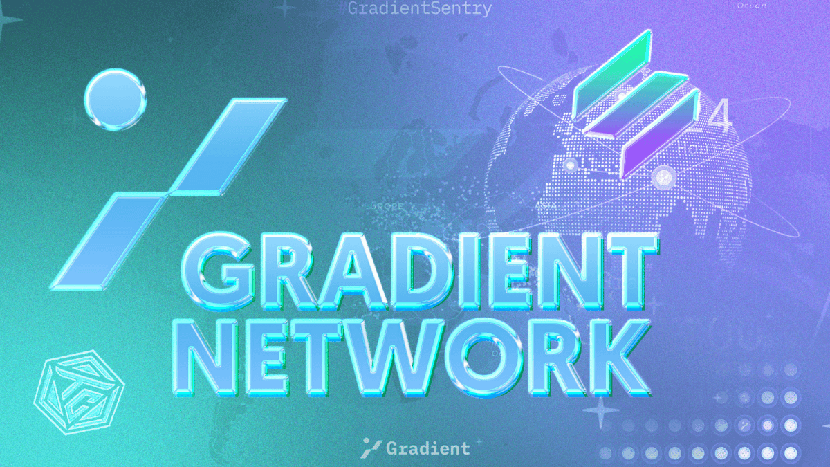 Gradient Network là gì? Hướng dẫn chạy Sentry Node của mạng DePIN được ...